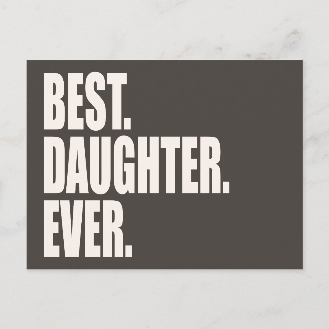 Best. Daughter. Ever. Postcard | Zazzle