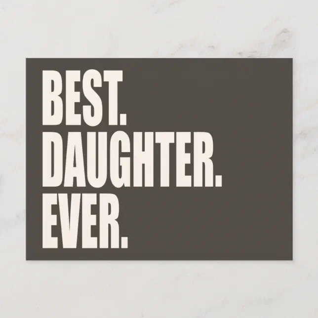 Best. Daughter. Ever. Postcard | Zazzle