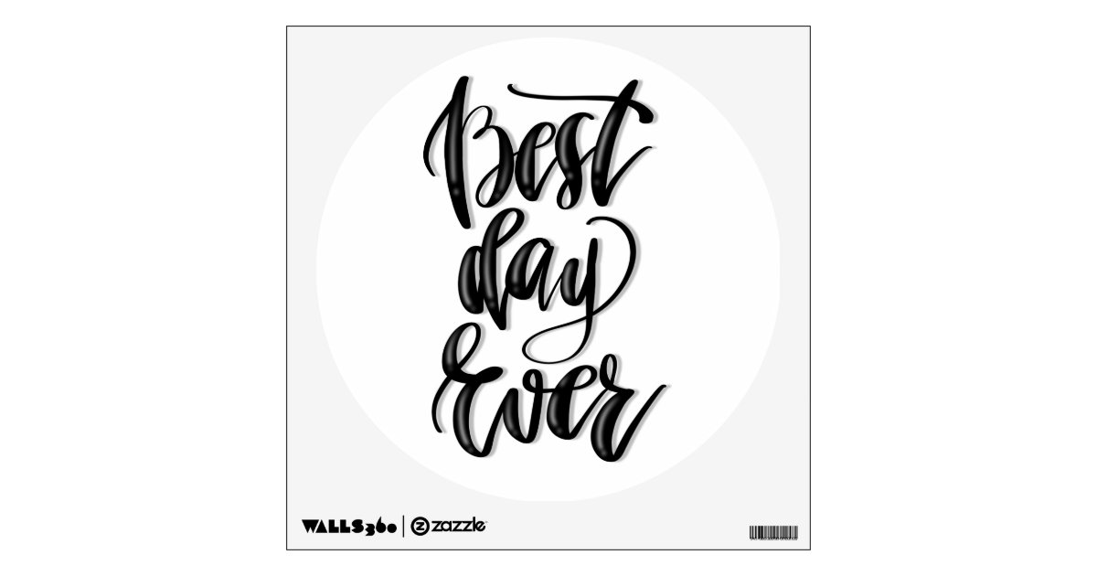 Best Day Ever Wall Decal | Zazzle