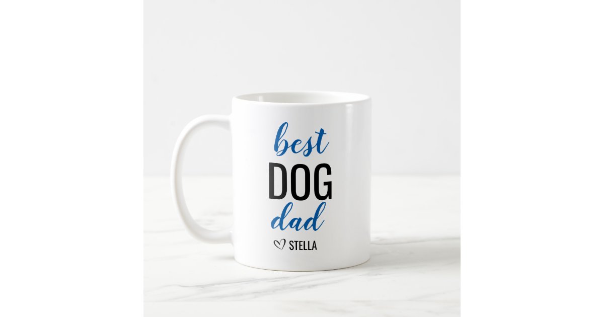 Best Dog Dad Coffee Mug | Zazzle Best Dog Dad Coffee Mug | Zazzle