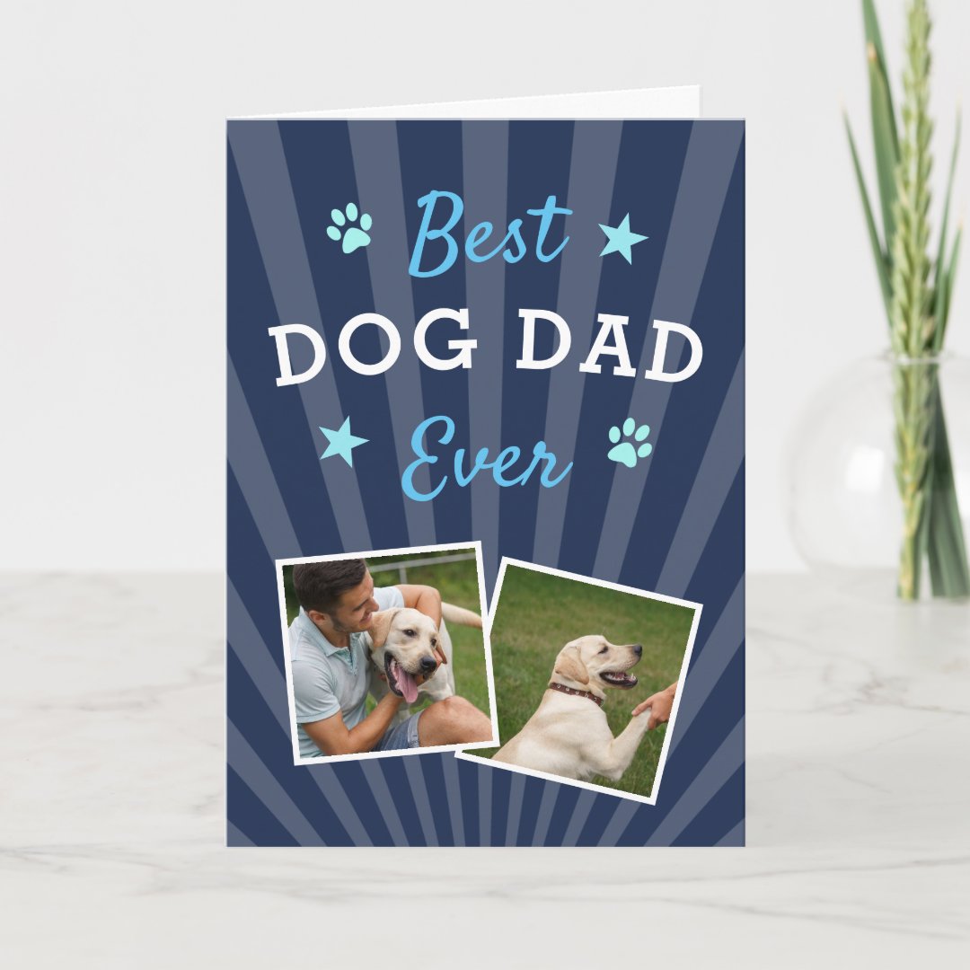 Best Dog Dad Ever | Father's Day Photo Card | Zazzle