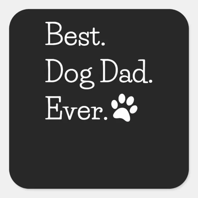 Best Dog Dad Ever Square Sticker | Zazzle