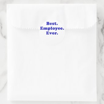 Best Employee Ever Classic Round Sticker | Zazzle