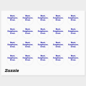 Best Employee Ever Classic Round Sticker | Zazzle