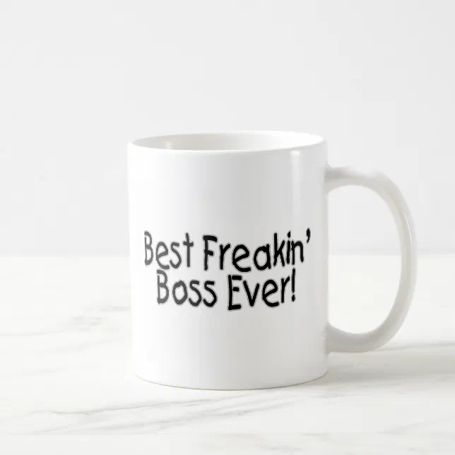 Best Freakin Boss Ever Coffee Mug | Zazzle