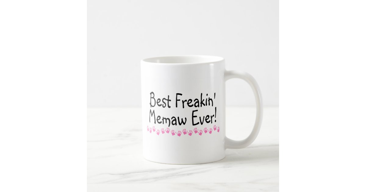 Best Freakin Memaw Ever Coffee Mug | Zazzle