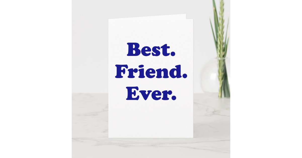 Best Friend Ever Card | Zazzle