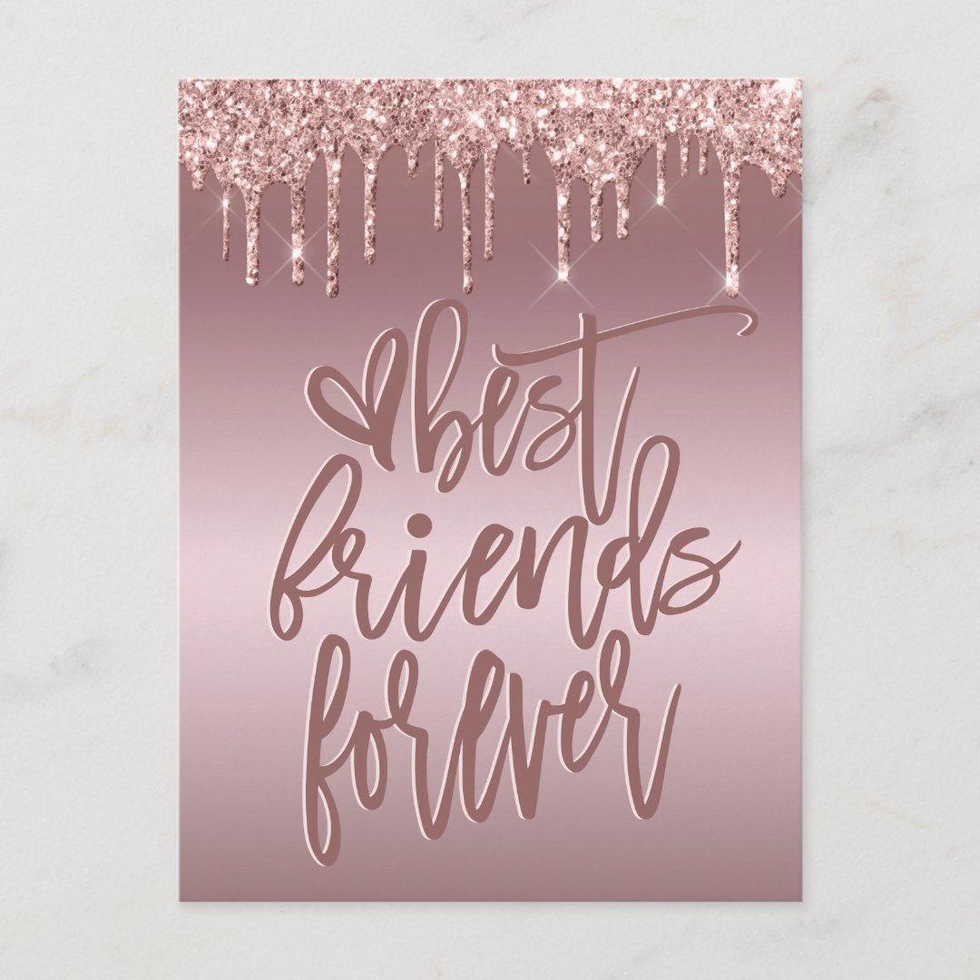 Best Friends Forever Rose Gold Glitter Drips Postcard | Zazzle