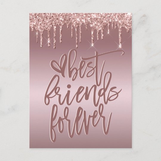 Best Friends Forever Rose Gold Glitter Drips Postcard | Zazzle.com