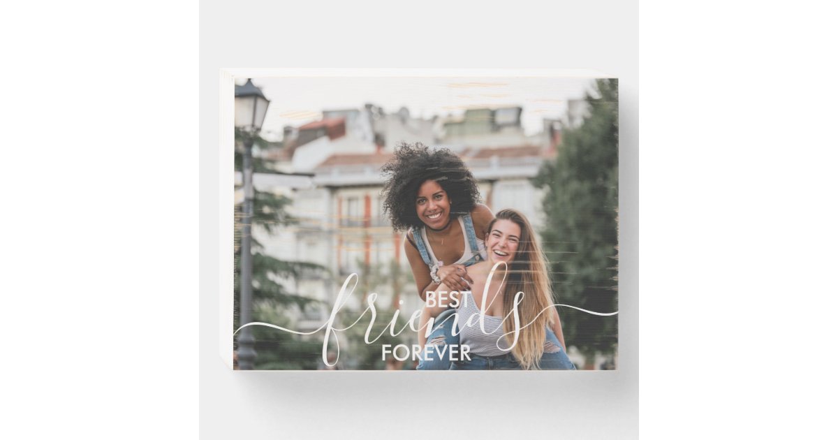 Best Friends Forever White Script Custom Photo Wooden Box Sign | Zazzle