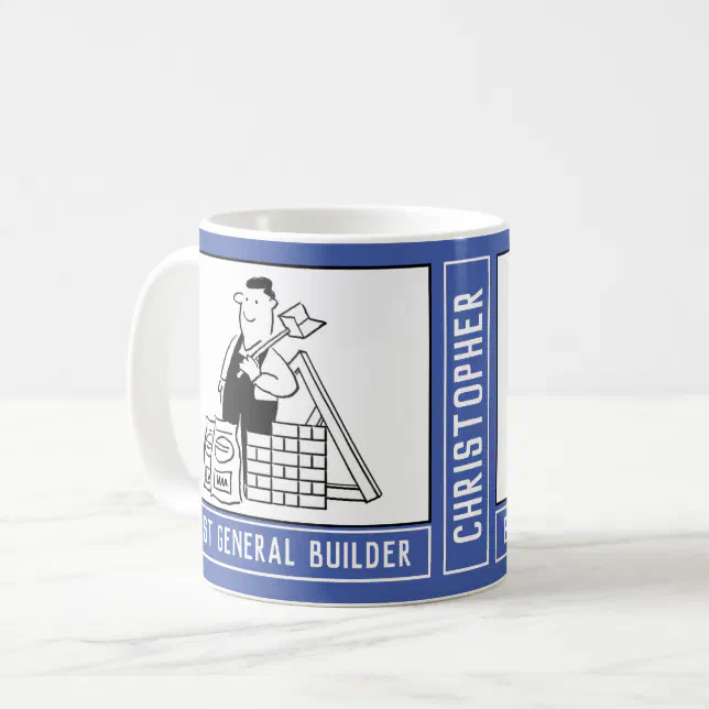 Best General Builder or House Builder with Name. Coffee Mug | Zazzle