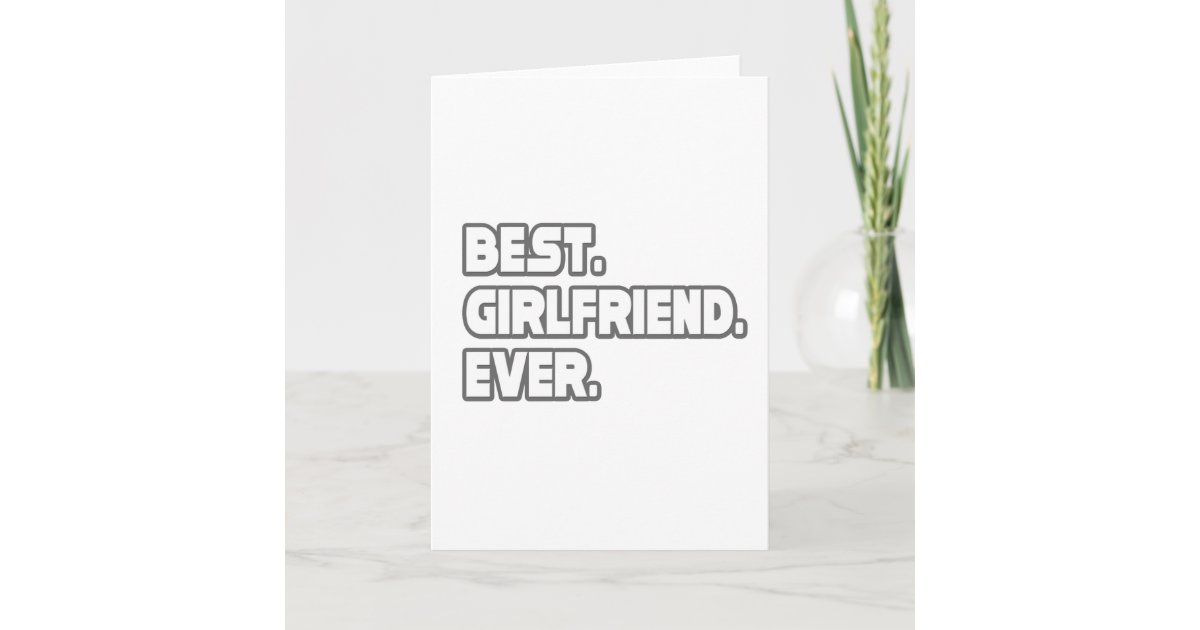 Best Girlfriend Ever Card | Zazzle