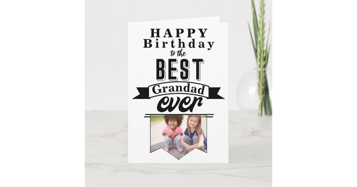 Best Grandad Ever Birthday Photo Template | Zazzle