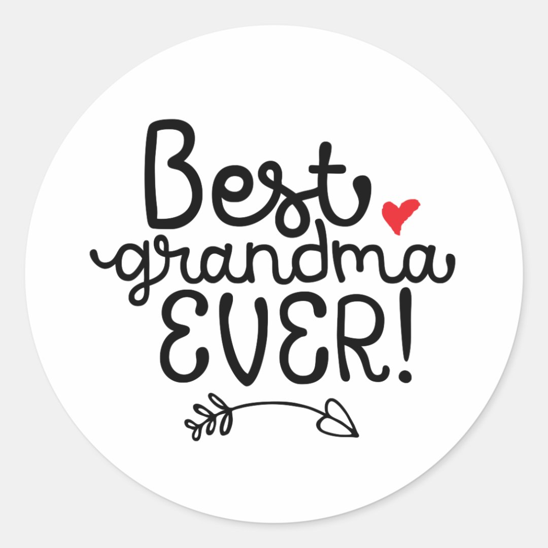 Best Grandma Ever Granny Grandmother Classic Round Sticker | Zazzle