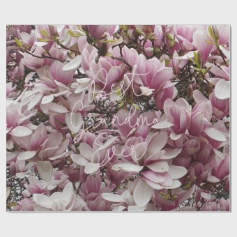 Best Grandma Ever Pink Magnolia Flowers Floral Wrapping Paper | Zazzle