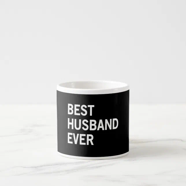 Best Husband Ever Espresso Cup | Zazzle