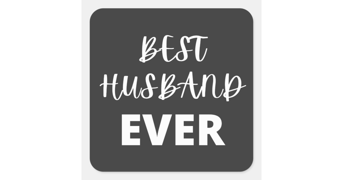 Best Husband Ever Square Sticker | Zazzle