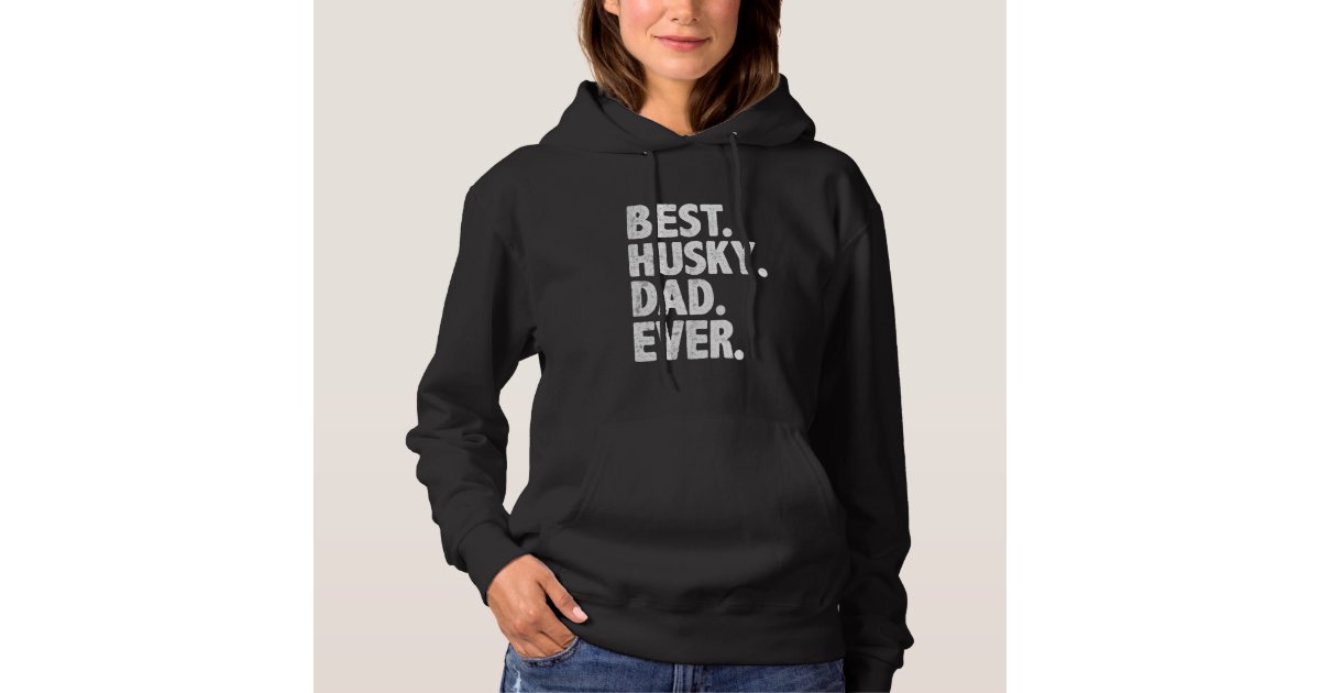 Best Husky Dad Ever Funny Dog Owner Daddy Cool Fat Hoodie | Zazzle