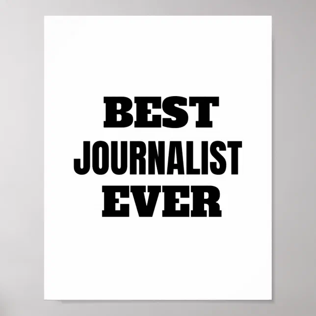 best journalist ever poster | Zazzle