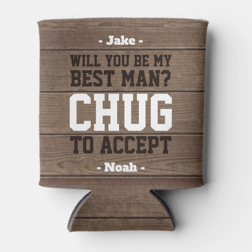 Best Man Proposal Chug to Accept Rustic Faux Wood Can Cooler | Zazzle