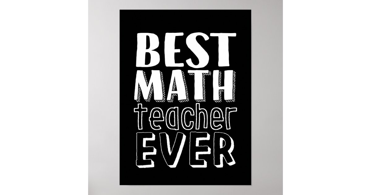 Best Math Teacher Ever Teacher's Day Gift Poster | Zazzle
