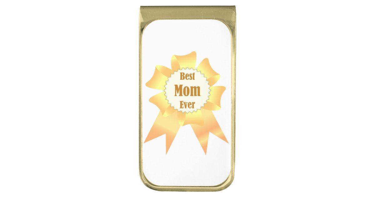 Best mom ever Golden winner award ribbon Gold Finish Money Clip | Zazzle