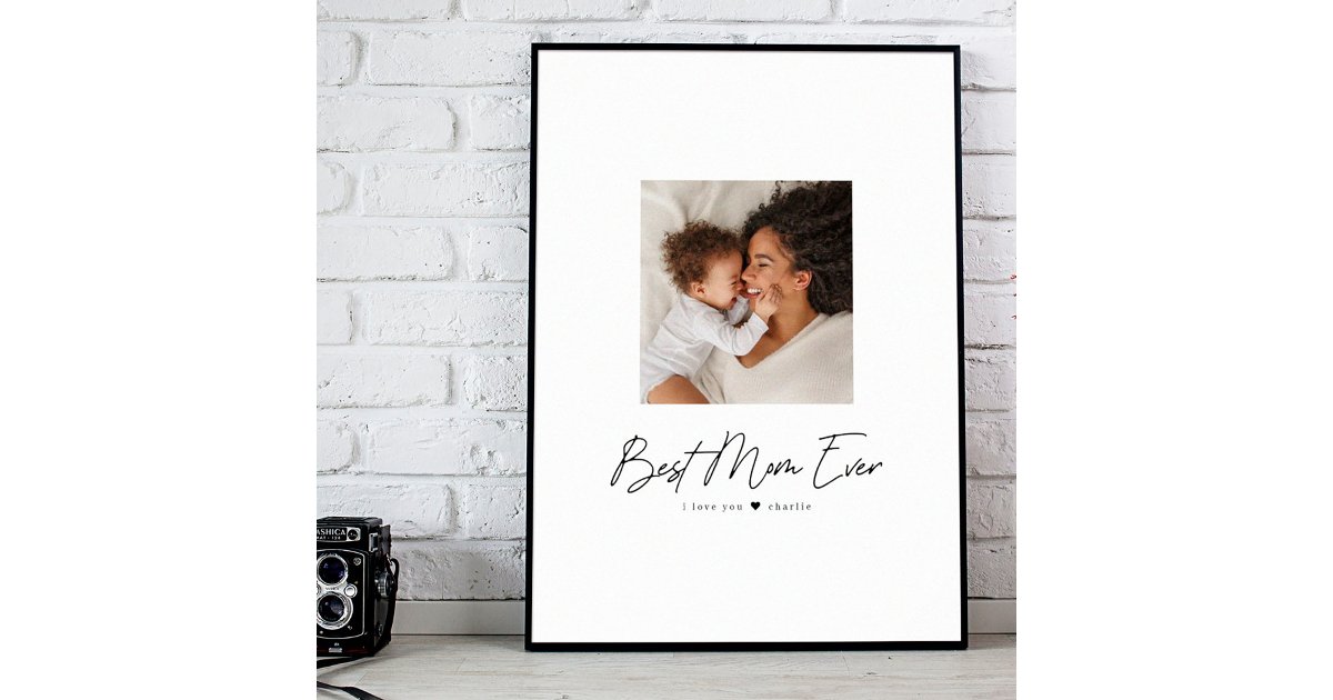Best Mom Ever | Modern Photo Custom Poster | Zazzle