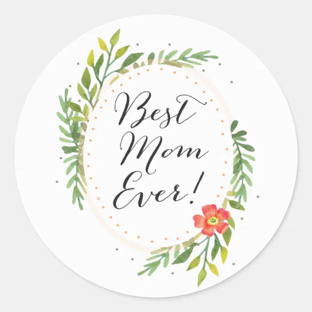Best Mom Ever Stickers | Zazzle