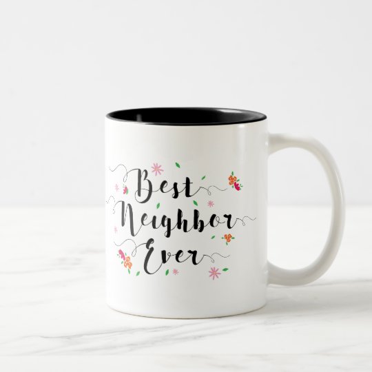 Best Neighbor Ever Mug | Zazzle.com