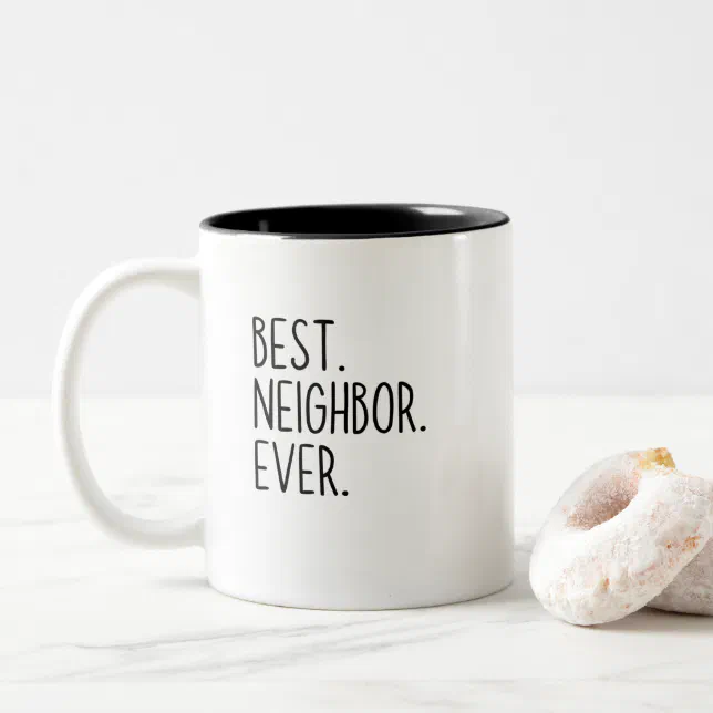 best neighbor ever Two-Tone coffee mug | Zazzle