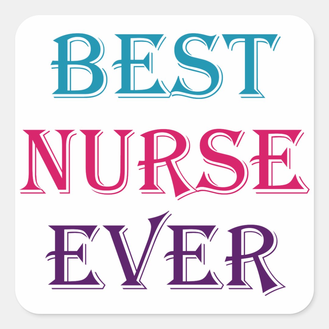 Best Nurse Ever Square Sticker | Zazzle