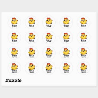 Best Of Cluck Funny Chicken Pun Classic Round Sticker | Zazzle