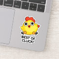 Best Of Cluck Funny Chicken Pun Sticker | Zazzle