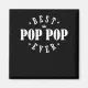 Best Pop Pop Ever Design - Pop Pop Magnet | Zazzle