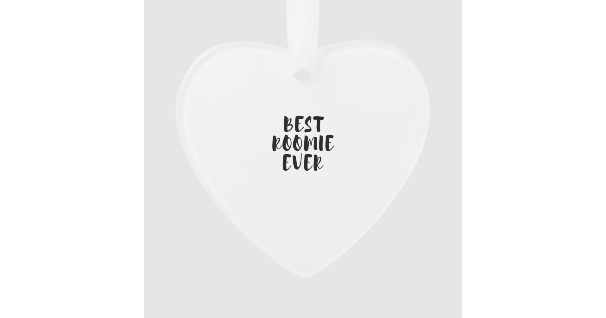 Best roomie ever ornament | Zazzle