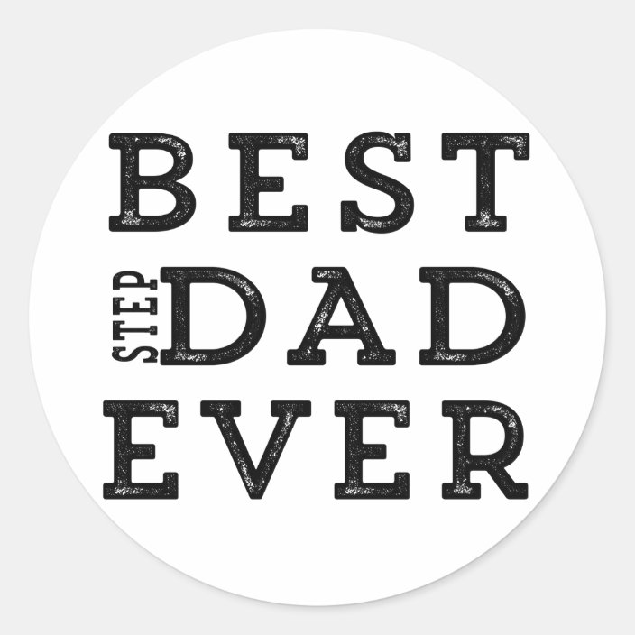 Best Step Dad Ever Classic Round Sticker | Zazzle.com