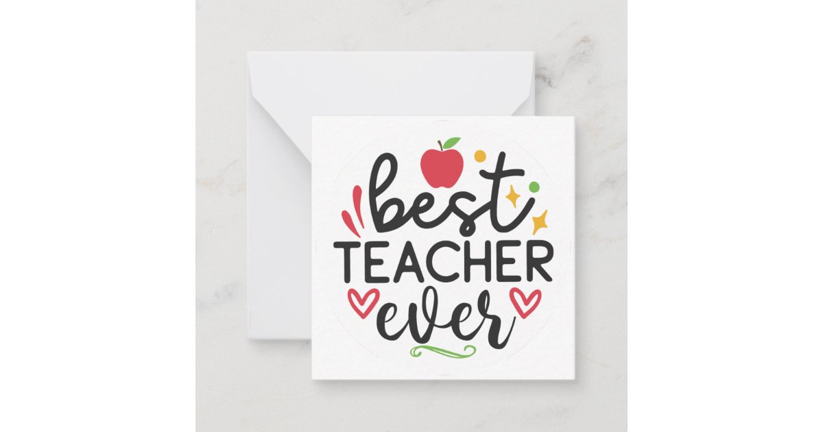 Best Teacher Ever Teacher Note Card | Zazzle