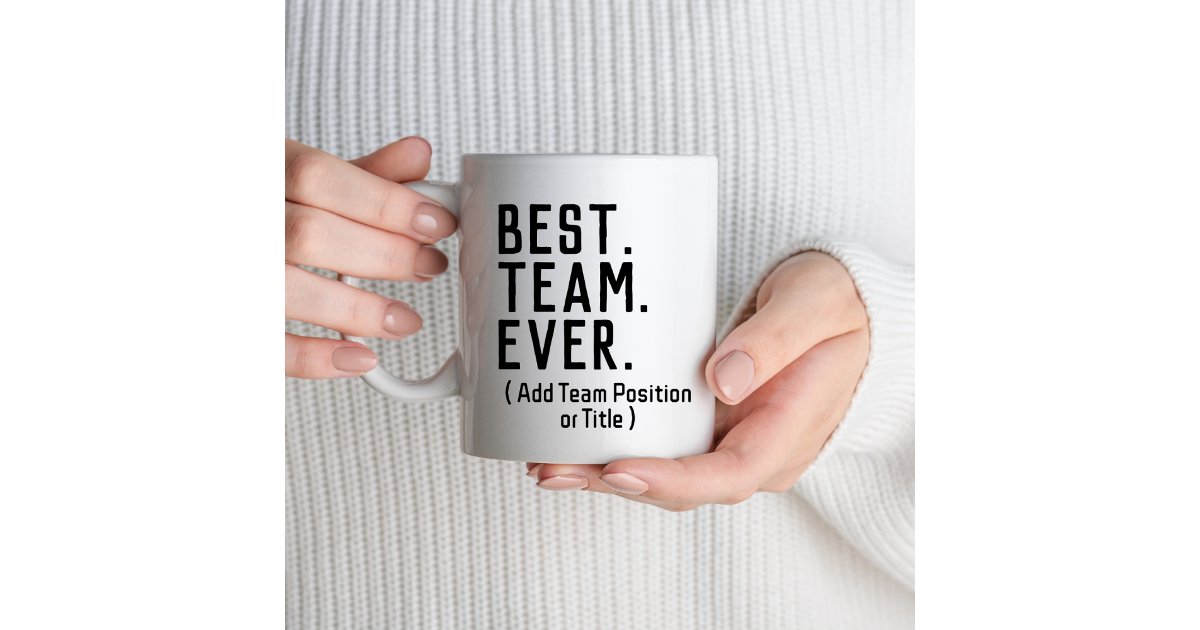 Best Team Ever Staff Employee Teammate Funny Squad Mug | Zazzle