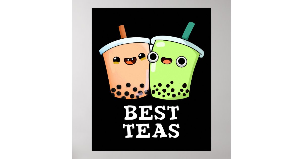 Best Teas Funny Besties Boba Tea Pun Dark Bg Poster Zazzle
