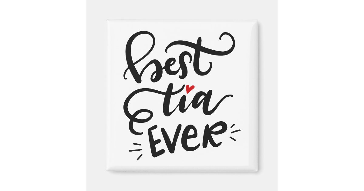 Best Tia Ever Magnet | Zazzle