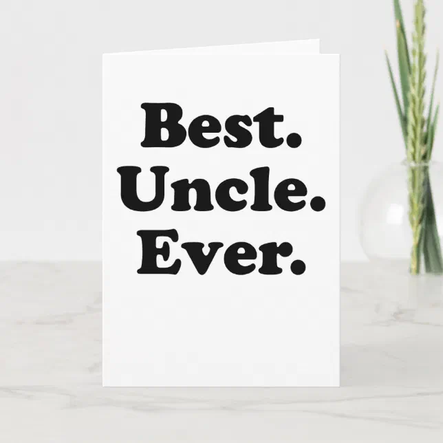 Best Uncle Ever Card | Zazzle