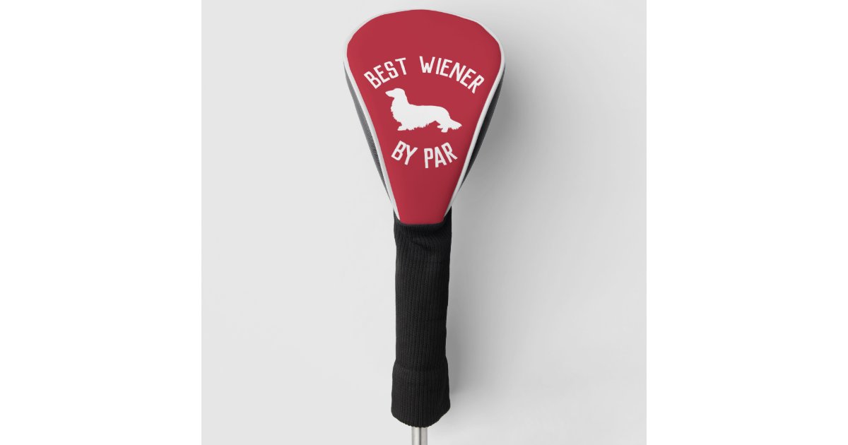 Best Wiener by Par Dachshund Golf Head Covers | Zazzle