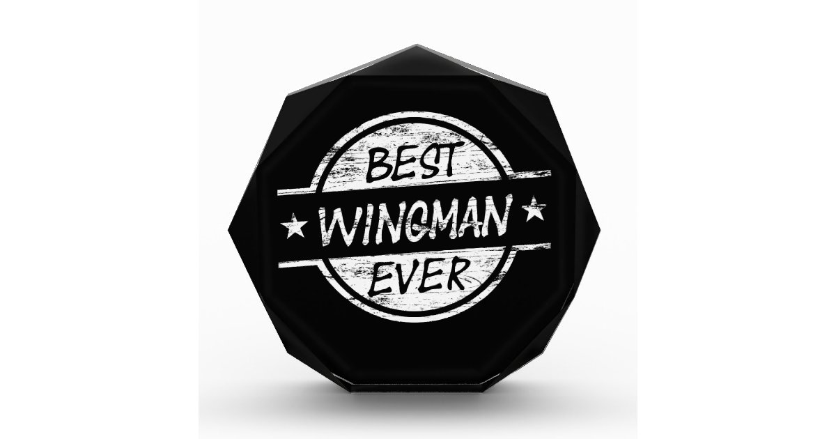 Best Wingman Ever White Acrylic Award | Zazzle