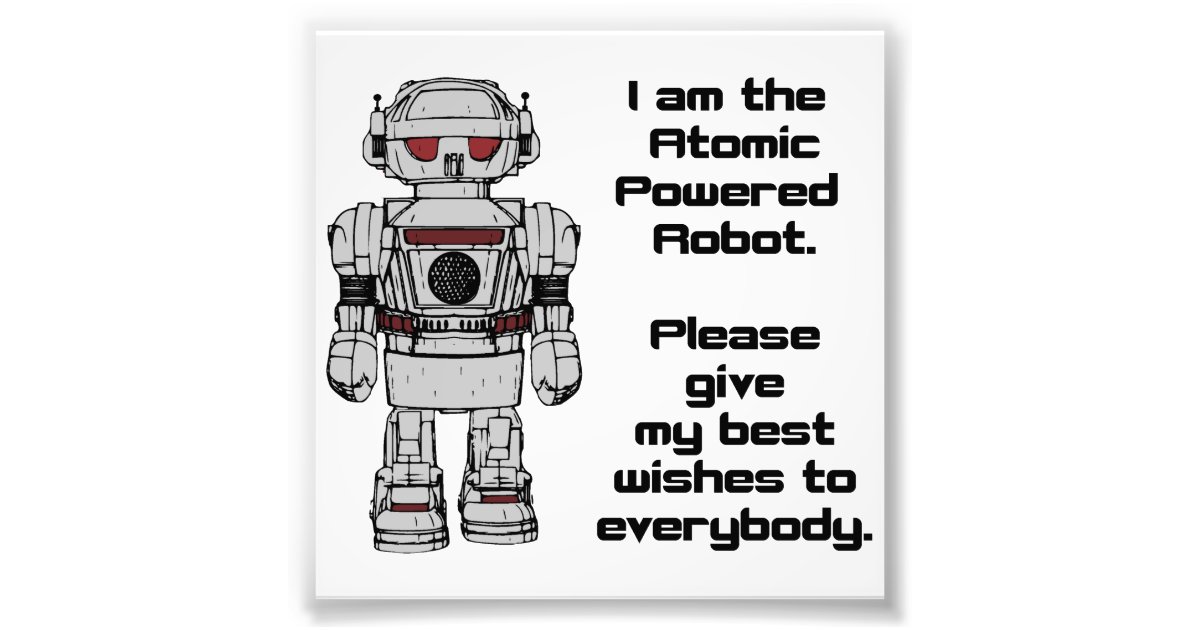 Best Wishes From Atomic Powered Toy Robot Photo Print | Zazzle