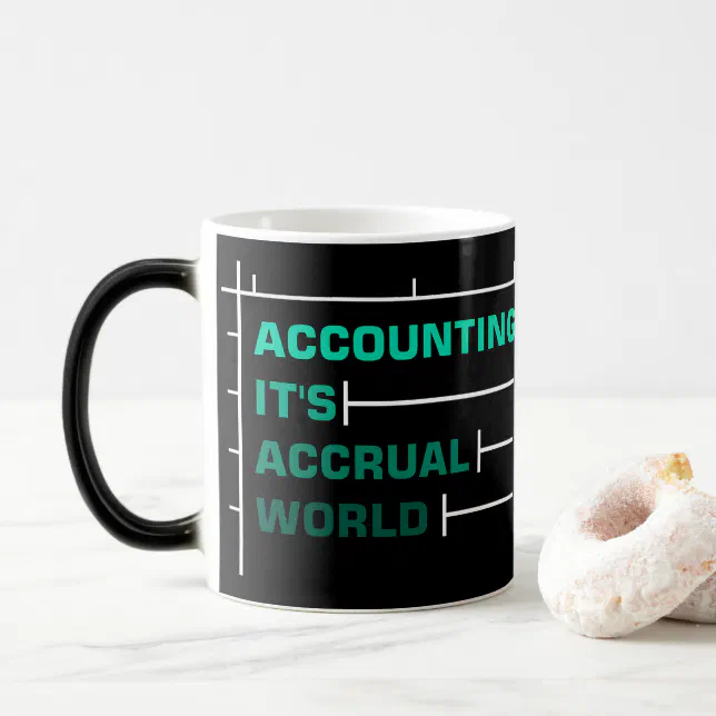 Best Working Mug - Accounting It's Accrual World | Zazzle