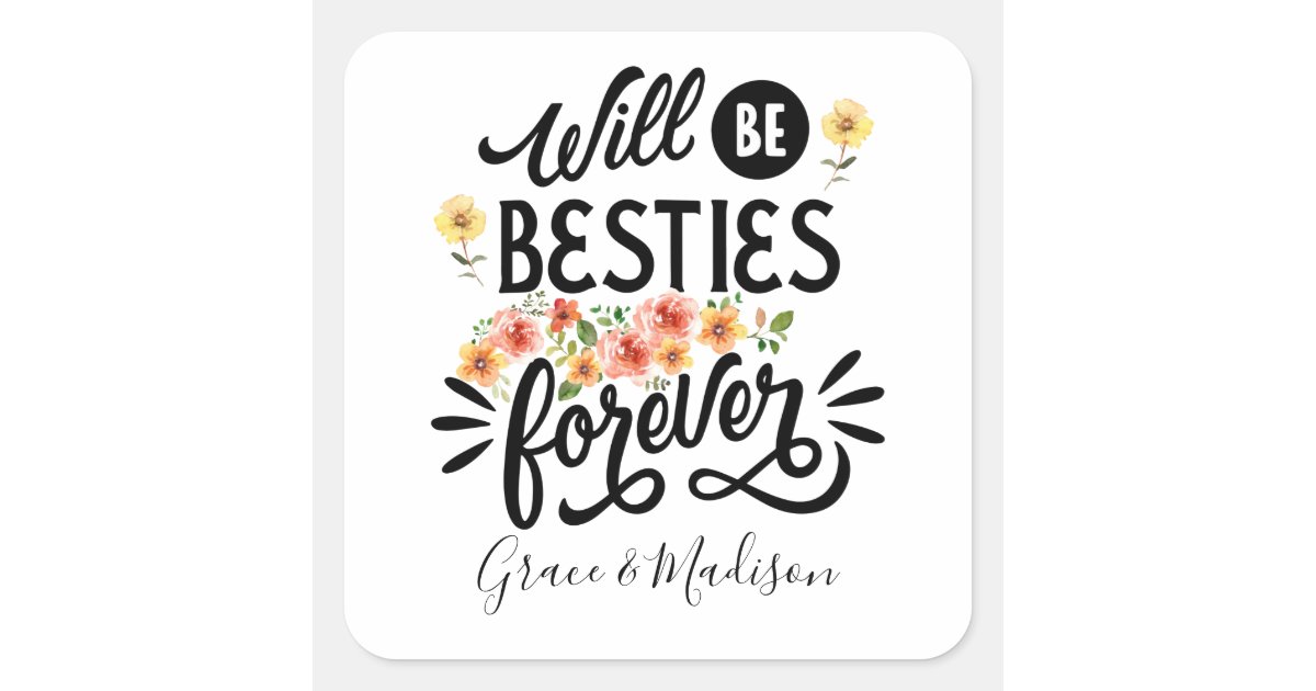 Besties for Life BFF Friends Forever Gift Square Sticker | Zazzle