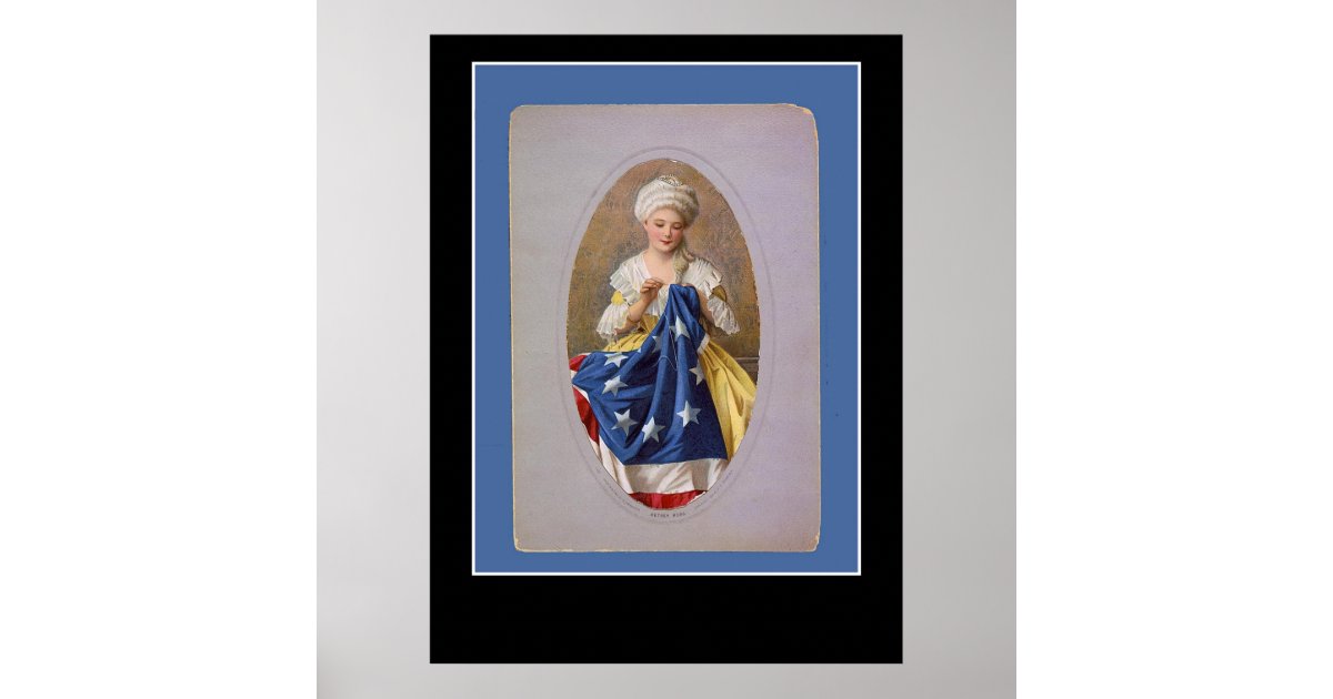 Betsy Ross and The Flag Poster | Zazzle