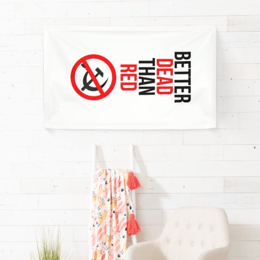 Better Dead than Red Anti-communist Anti-communism Banner | Zazzle