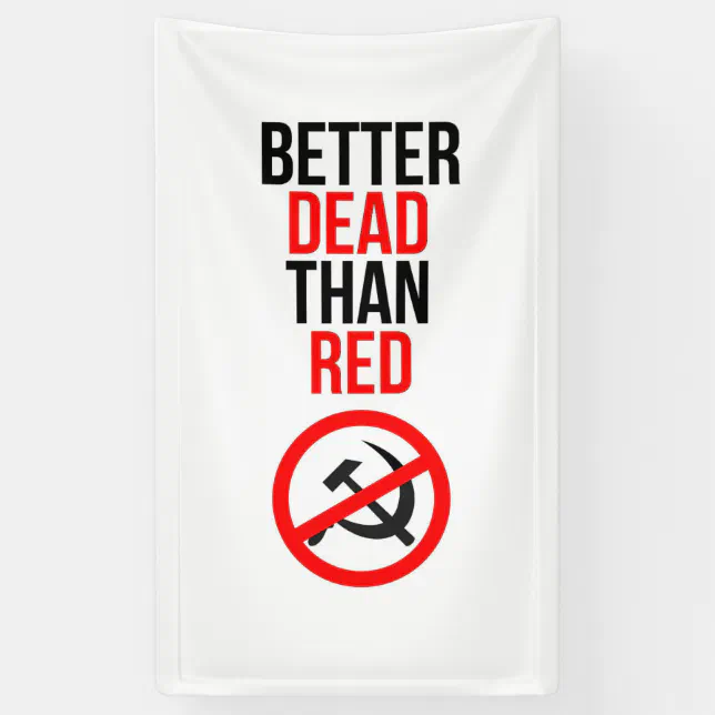 Better Dead than Red Anti-communist Anti-communism Banner | Zazzle