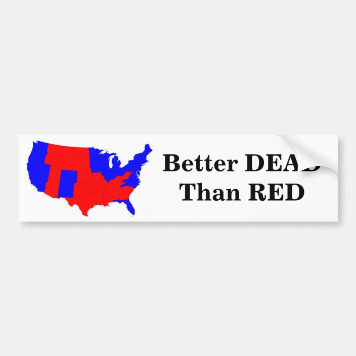 Better Dead Than Red Bumper Sticker | Zazzle.com